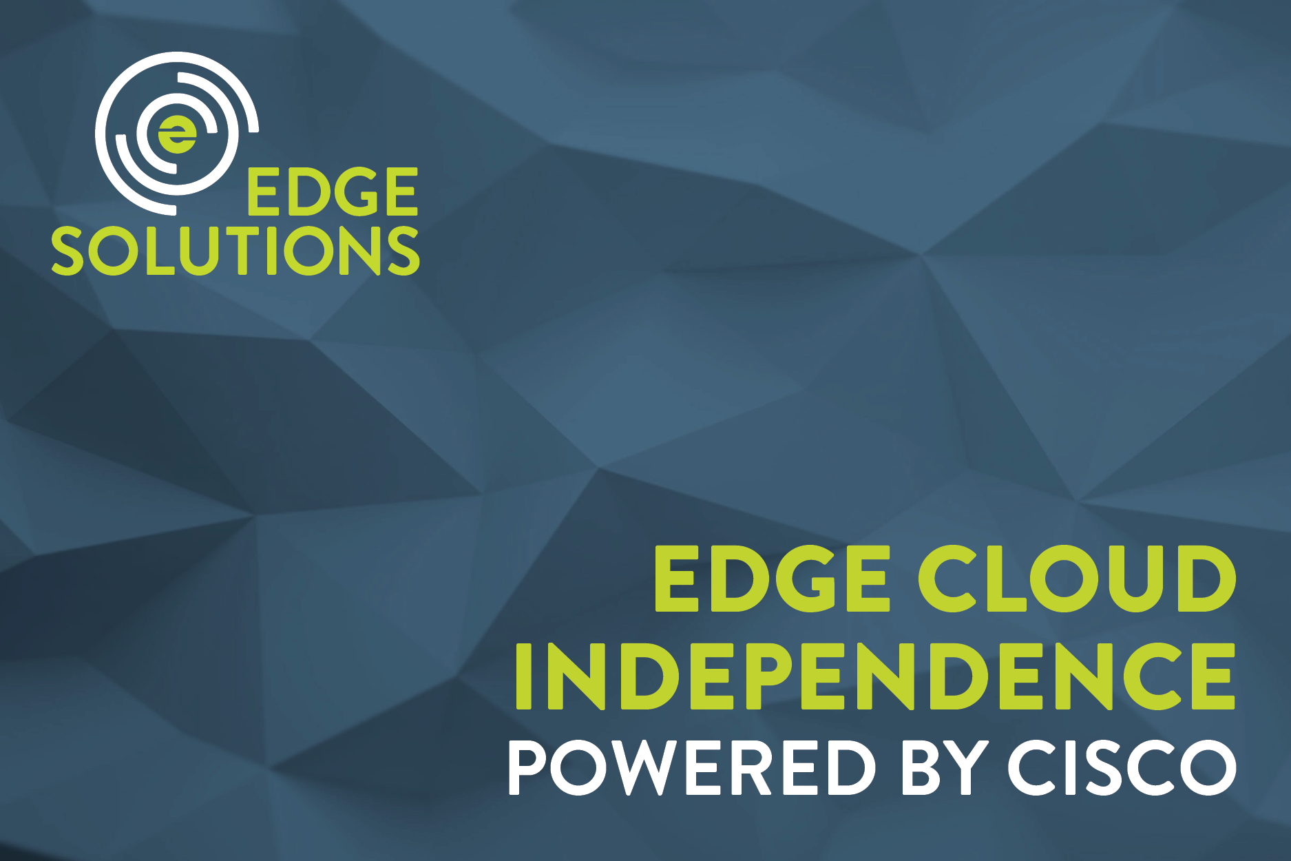 Infographic: Edge Cloud Independence Powered by Cisco - Edge Solutions